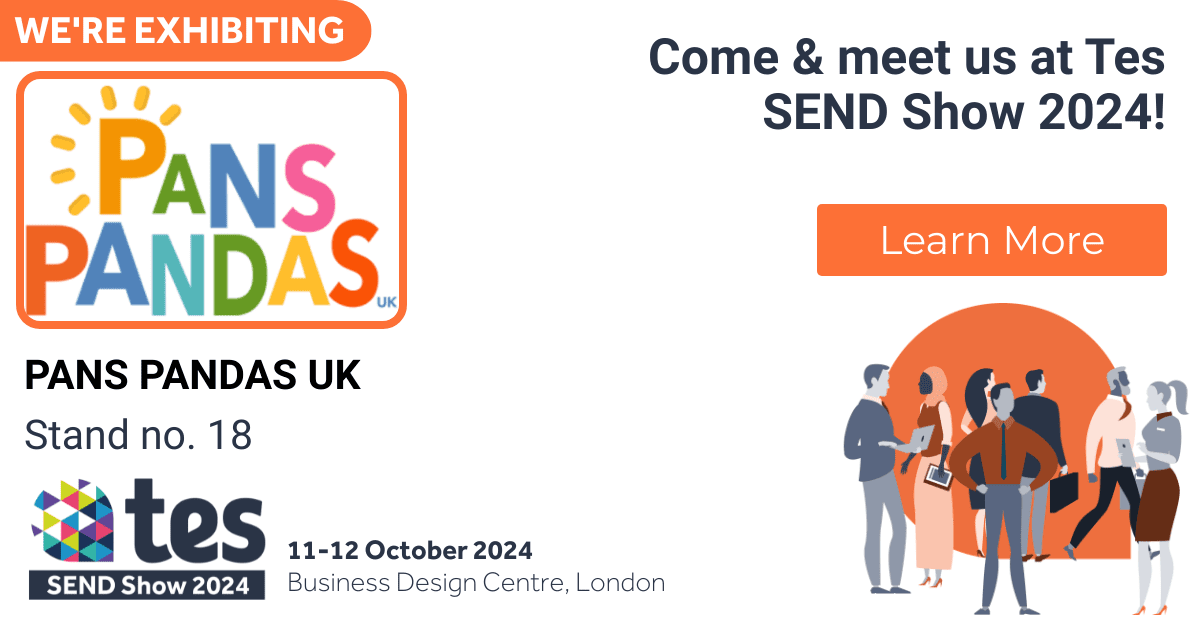 TES SEND show 2024 - PANS PANDAS UK
